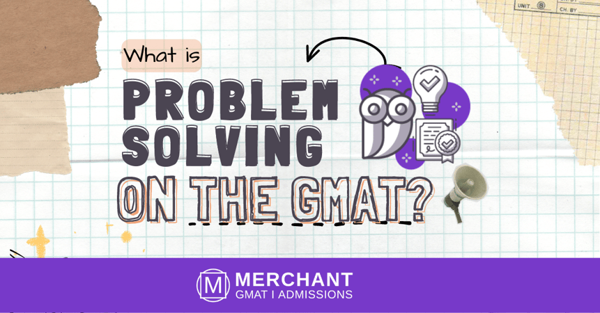 GMAT Problem Solving Demystified: Understanding the Basics